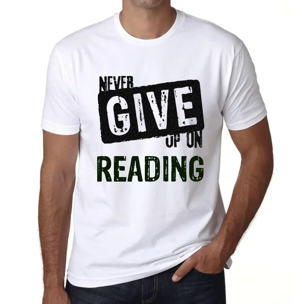 Men's Never Give Up Reading T-Shirt - Never Give Up On Reading | eBay